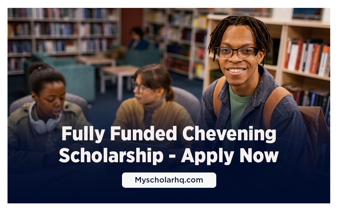 Chevening Scholarship UK 2026 – Fully Funded - My Scholar HQ